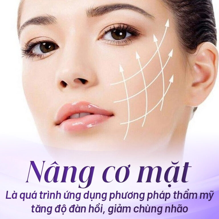 Nâng cơ mặt - Công nghệ giúp trẻ hóa làn da hiệu quả